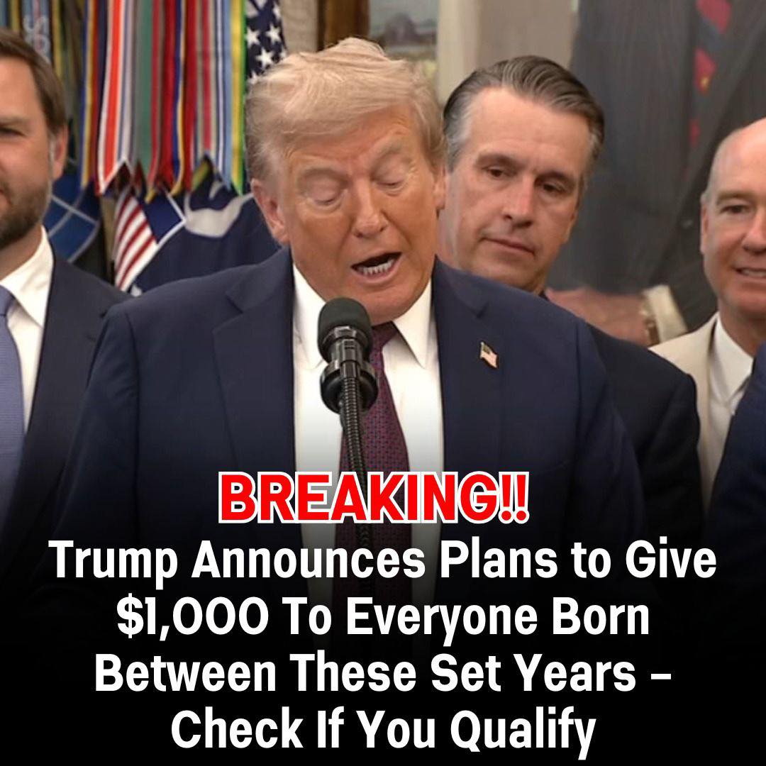 Trump to Cut $1,000 Checks for Everyone Born Between These Years—Does ...