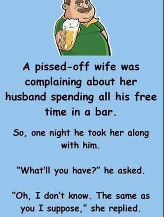 The frequent appearance of her spouse at a nearby bar was causing ...